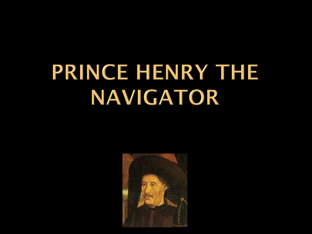 PPT - Prince Henry the Navigator PowerPoint Presentation, free download ...