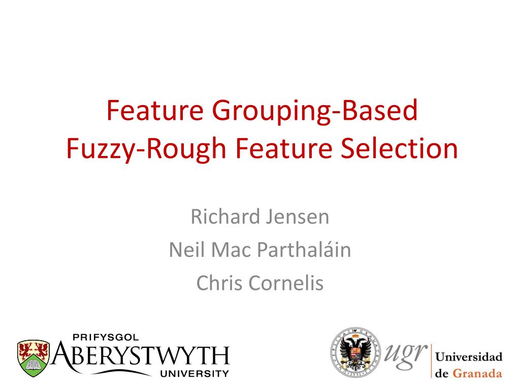 PPT - Feature Grouping-Based Fuzzy-Rough Feature Selection PowerPoint Presentation - ID:2659366