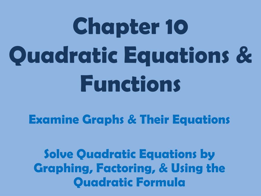 PPT - Chapter 10 Quadratic Equations & Functions PowerPoint ...