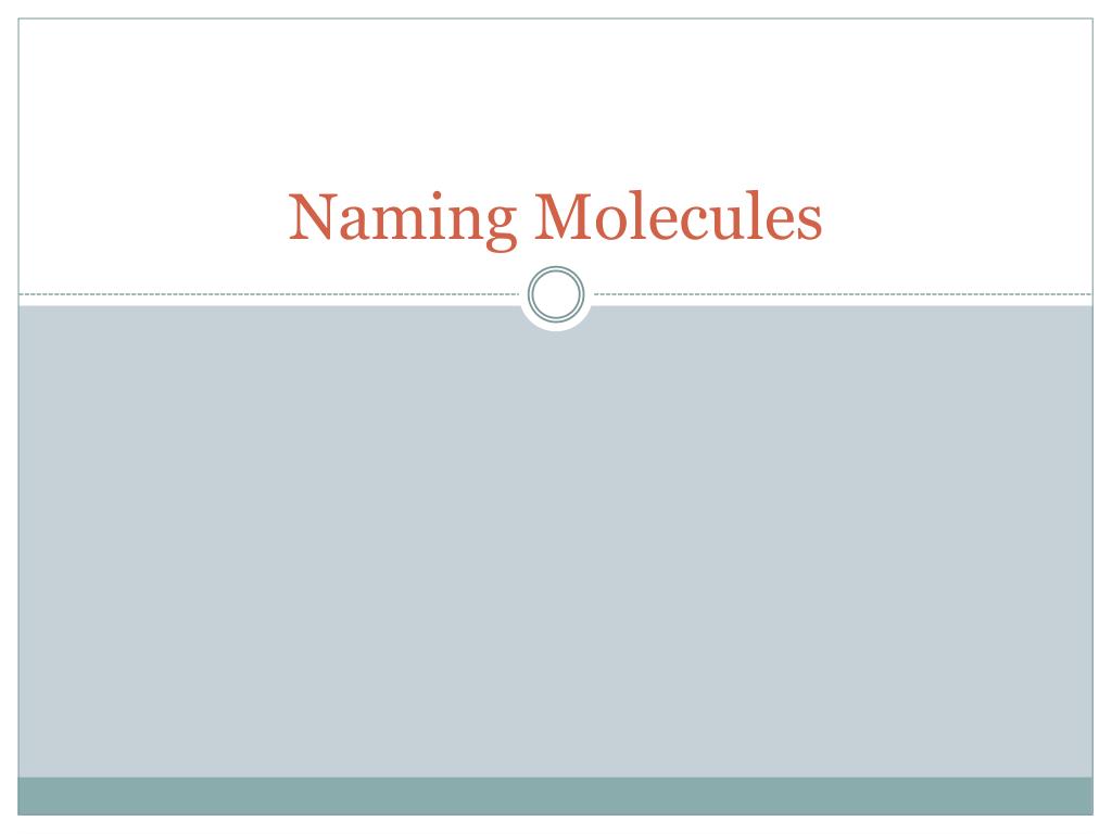 PPT - Naming Molecules PowerPoint Presentation, free download - ID:2660412