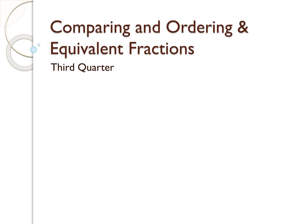 PPT - Comparing, Ordering, and Equivalency of Fractions on a Number ...