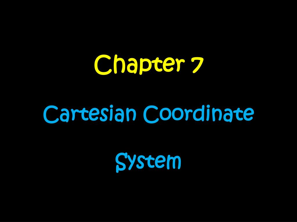 PPT - Chapter 7 Cartesian Coordinate System PowerPoint Presentation ...
