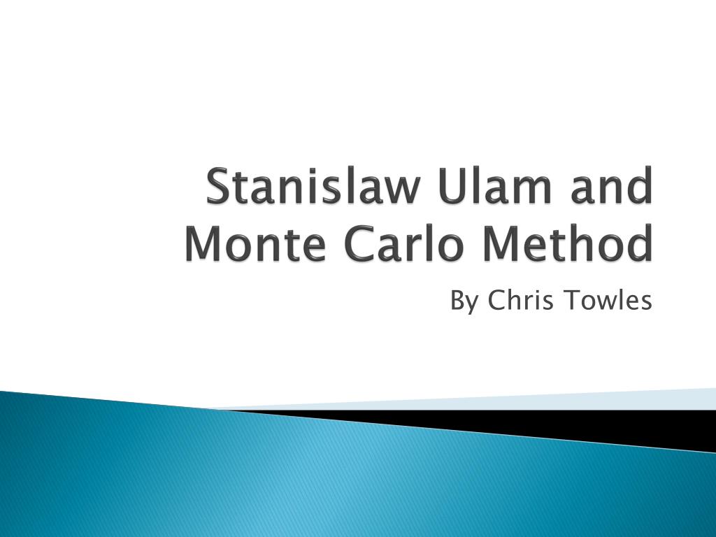 PPT - Stanislaw Ulam and Monte Carlo Method PowerPoint Presentation ...