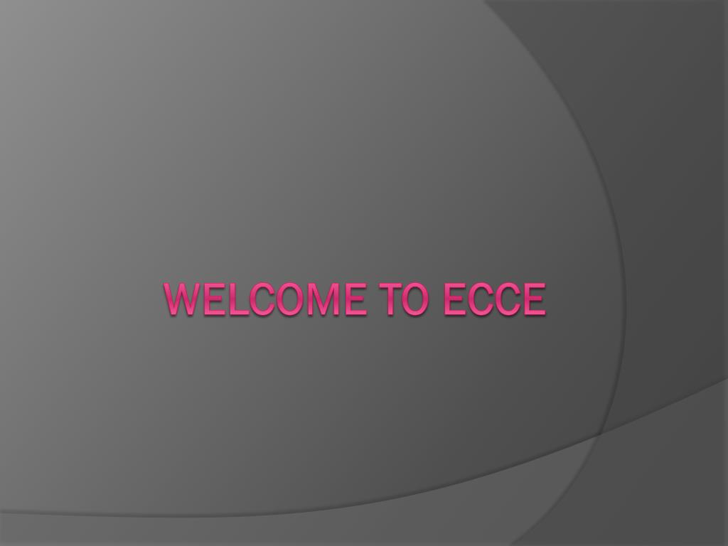 PPT - Welcome to ECCE PowerPoint Presentation, free download - ID:2661533