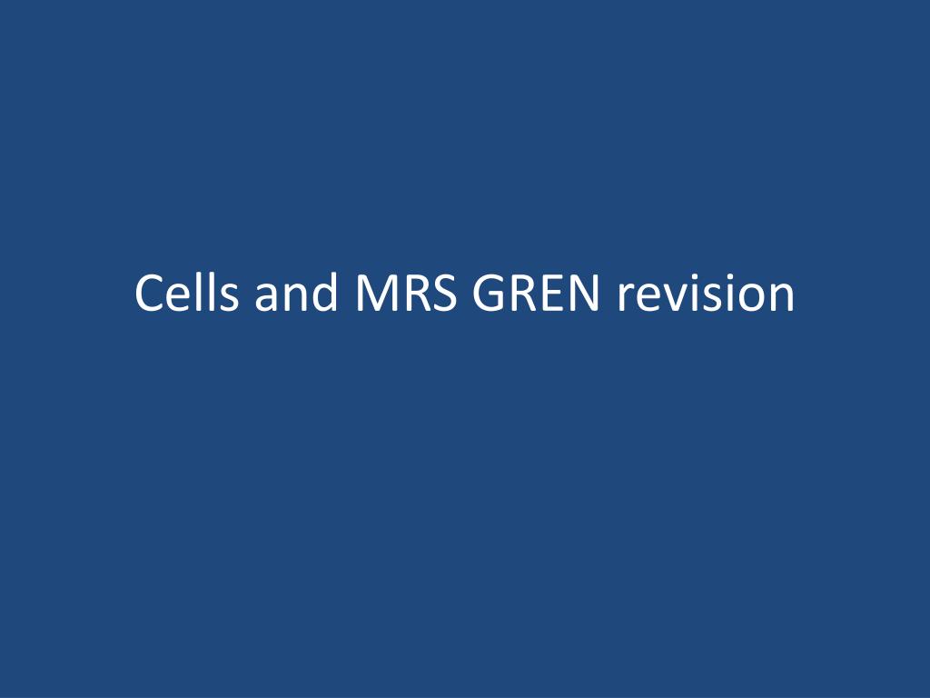 PPT - Cells and MRS GREN revision PowerPoint Presentation, free ...