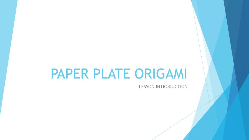 PPT - PAPER PLATE ORIGAMI PowerPoint Presentation, free download - ID ...