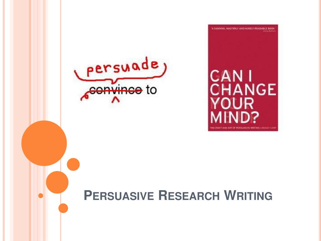 PPT - Persuasive Research Writing PowerPoint Presentation, free ...