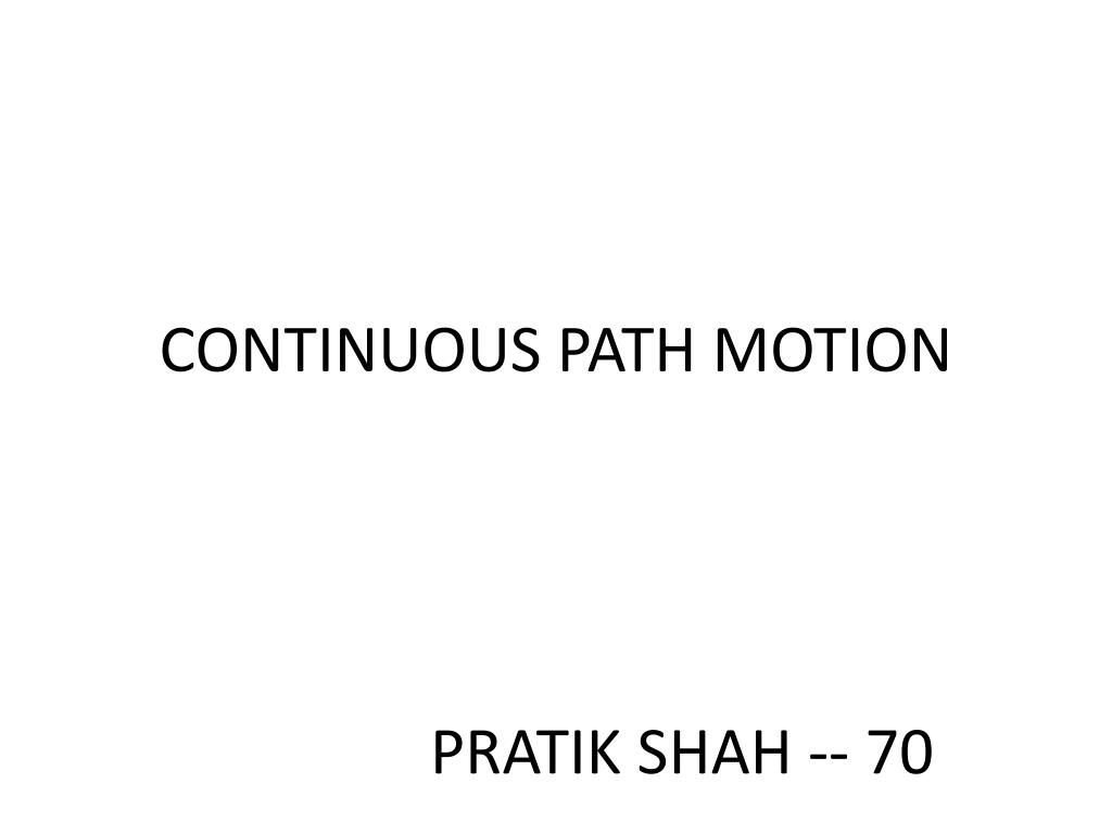 PPT - CONTINUOUS PATH MOTION PowerPoint Presentation, free download ...