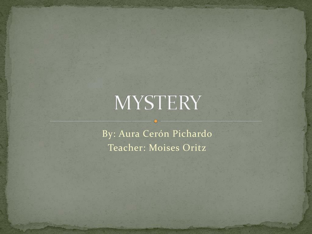 PPT - MYSTERY PowerPoint Presentation, free download - ID:2663836