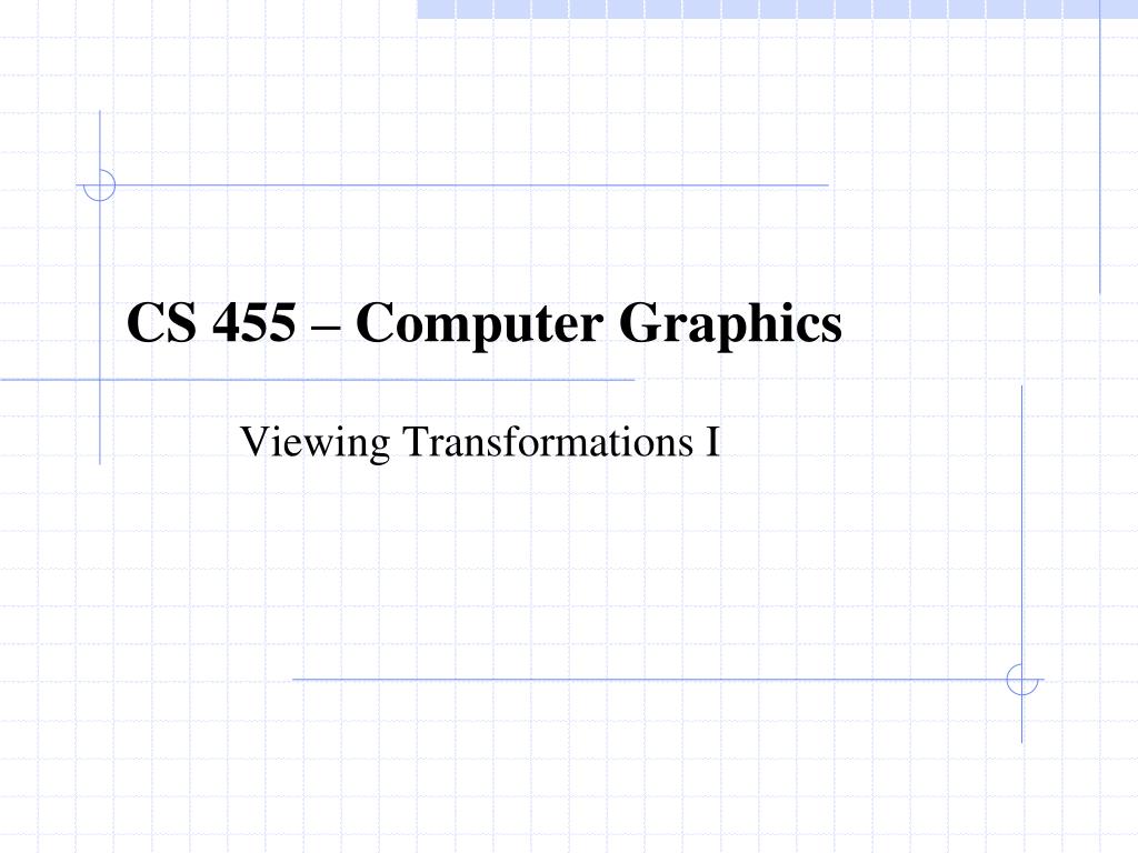 PPT - CS 455 – Computer Graphics PowerPoint Presentation, free download ...