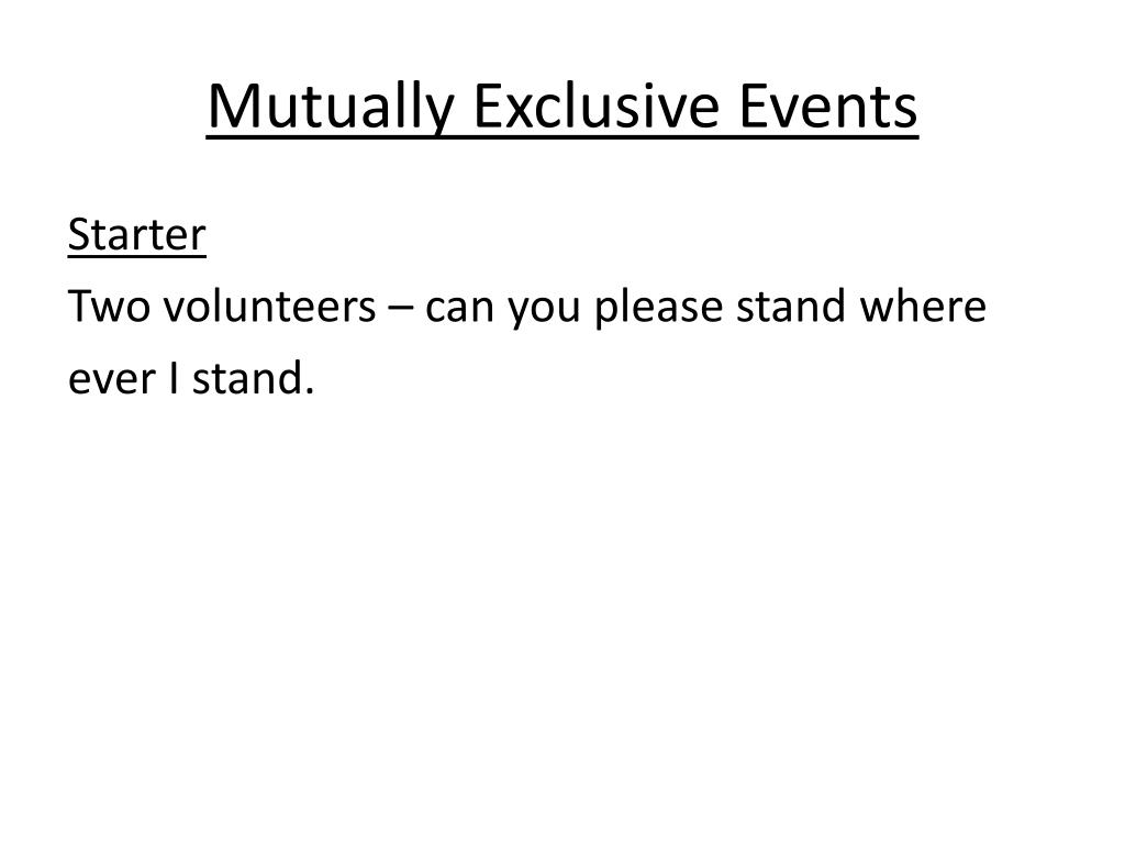 PPT - Mutually Exclusive Events PowerPoint Presentation, free download ...