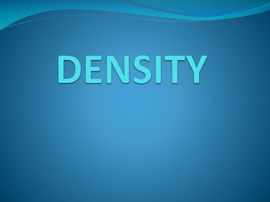 PPT - DENSITY PowerPoint Presentation, free download - ID:2664403