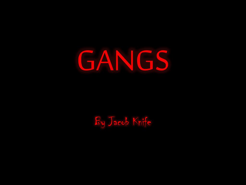 PPT - GANGS PowerPoint Presentation, free download - ID:2665293