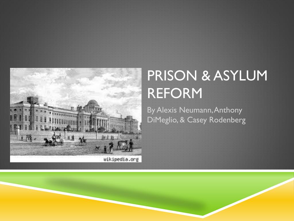 PPT - Prison & Asylum Reform PowerPoint Presentation, free download ...