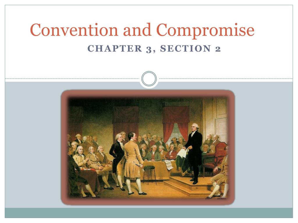 PPT - Convention and Compromise PowerPoint Presentation, free download ...