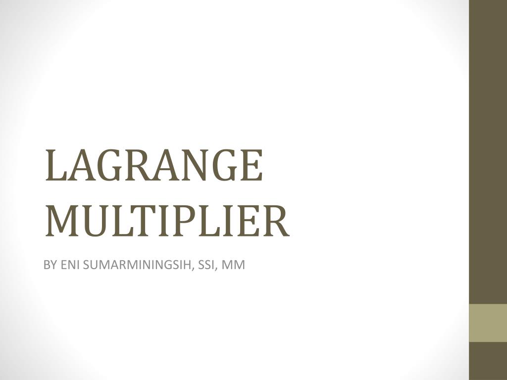 PPT - LAGRANGE MULTIPLIER PowerPoint Presentation, free download - ID ...