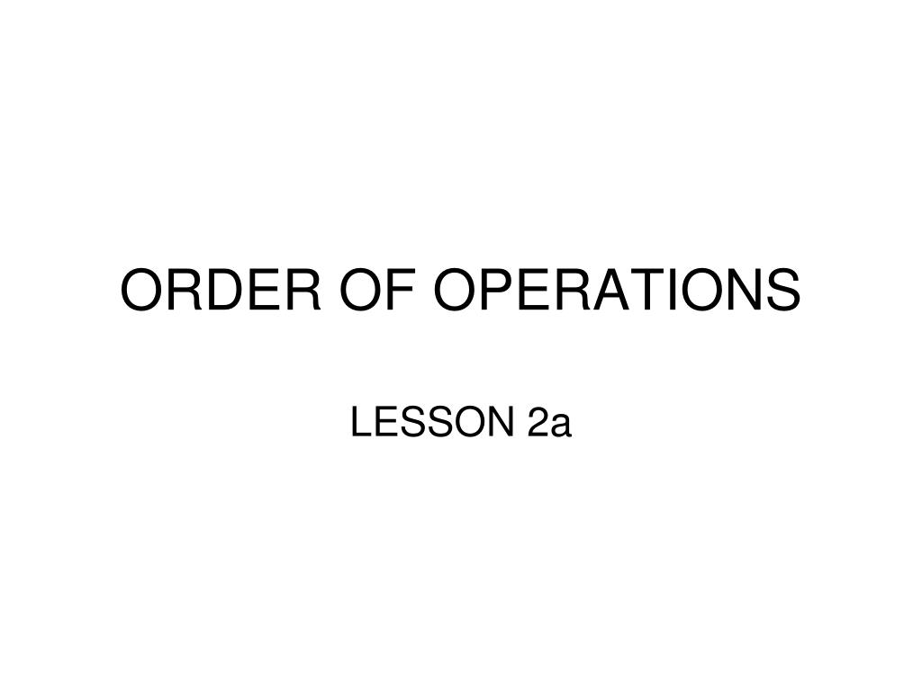 PPT - ORDER OF OPERATIONS PowerPoint Presentation, free download - ID ...