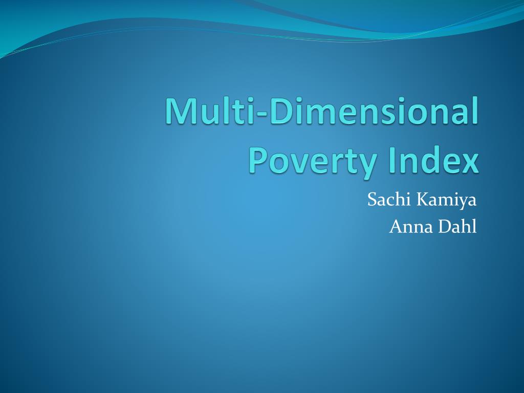 PPT - Multi-Dimensional Poverty Index PowerPoint Presentation, free ...