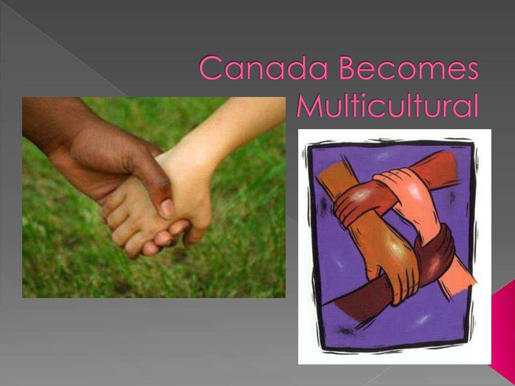 PPT - Canada Becomes Multicultural PowerPoint Presentation, free ...