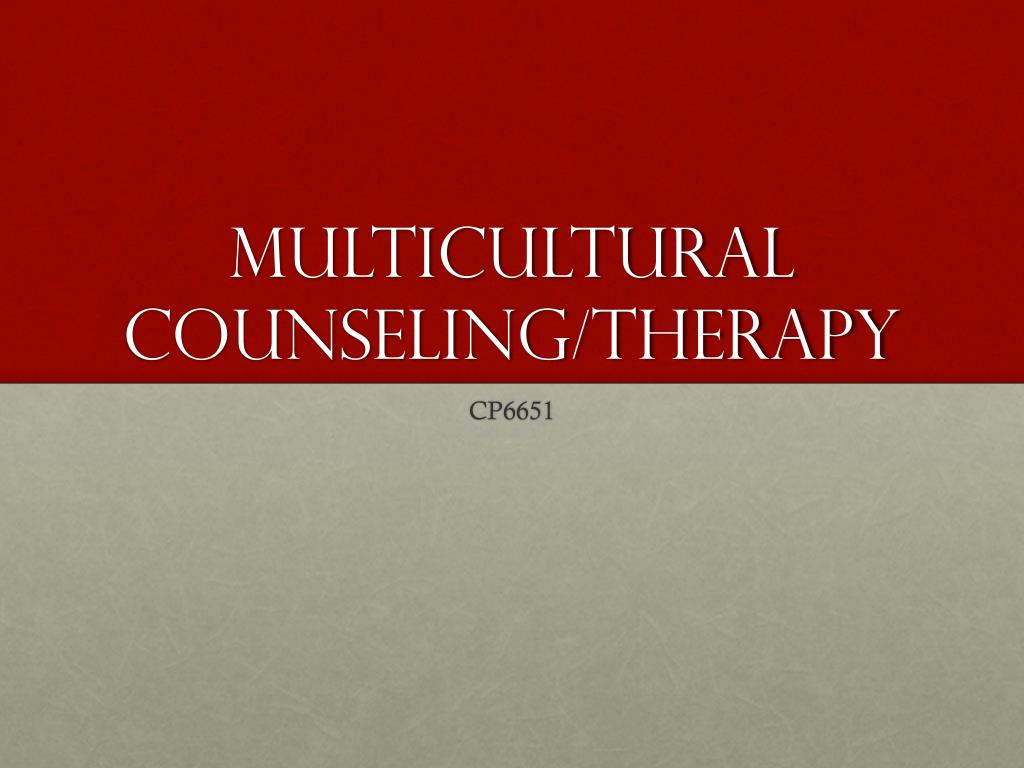 PPT - Multicultural Counseling/Therapy PowerPoint Presentation, free ...