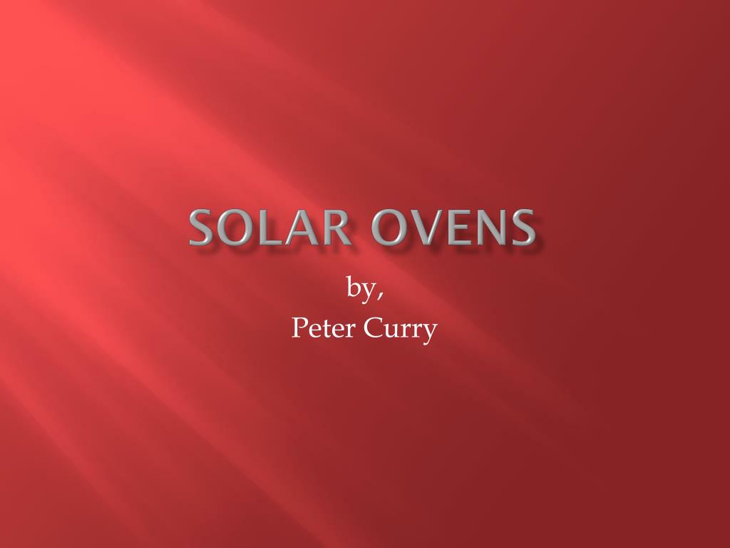 PPT - Solar Ovens PowerPoint Presentation, free download - ID:2667022