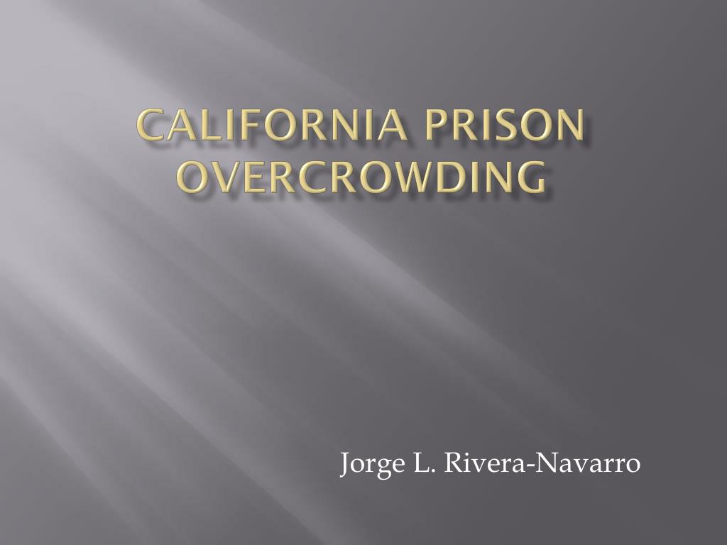 PPT - California prison overcrowding PowerPoint Presentation, free ...