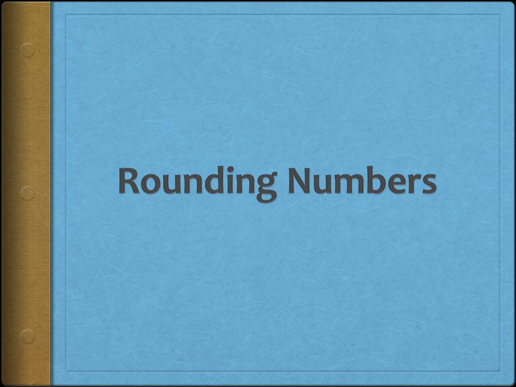 PPT - Rounding Numbers PowerPoint Presentation, free download - ID:2667793
