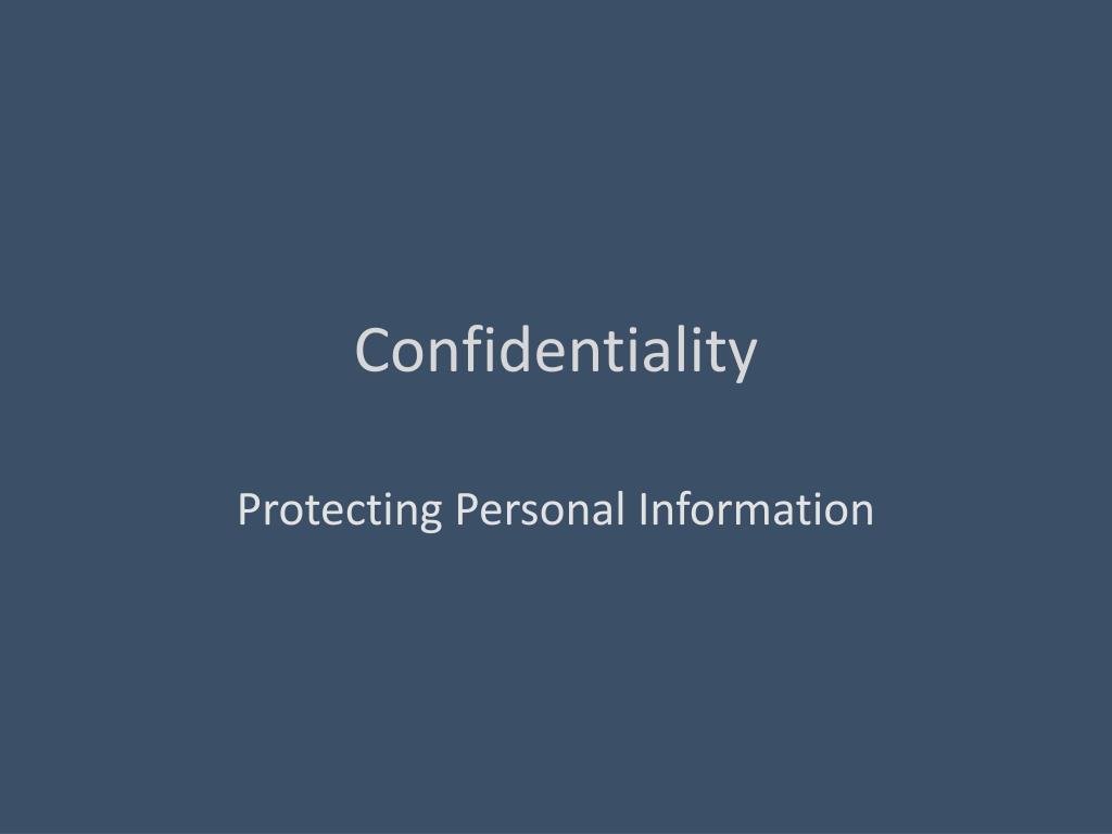 PPT - Confidentiality PowerPoint Presentation, free download - ID:2667991