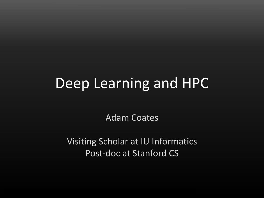 PPT - Deep Learning and HPC PowerPoint Presentation, free download - ID ...