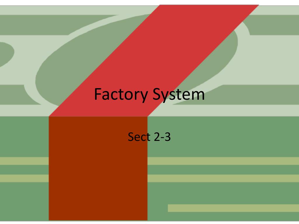 PPT - Factory System PowerPoint Presentation, free download - ID:2669638