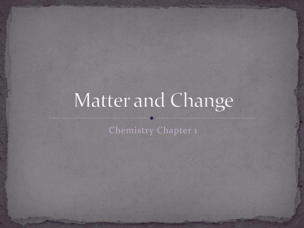 PPT - Matter and Change PowerPoint Presentation, free download - ID:2669655