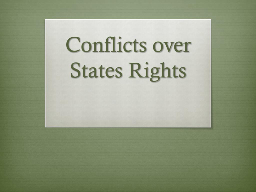 PPT - Conflicts over States Rights PowerPoint Presentation, free ...