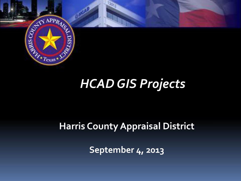 PPT - HCAD GIS Projects PowerPoint Presentation, free download - ID:2669790