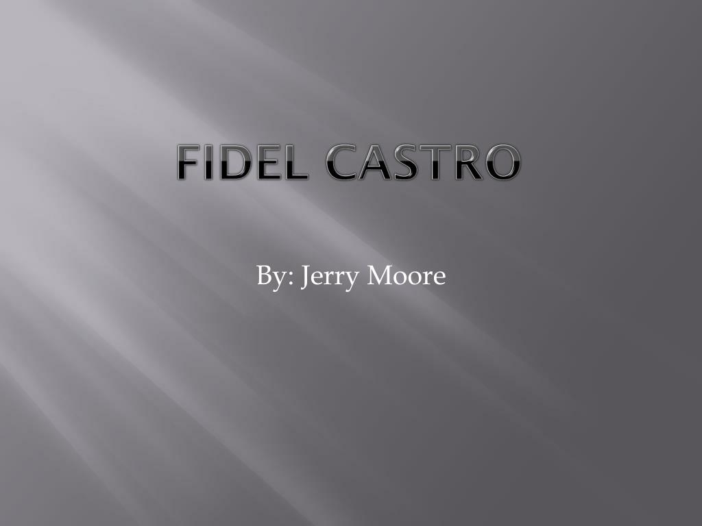 PPT - Fidel Castro PowerPoint Presentation, free download - ID:2670005
