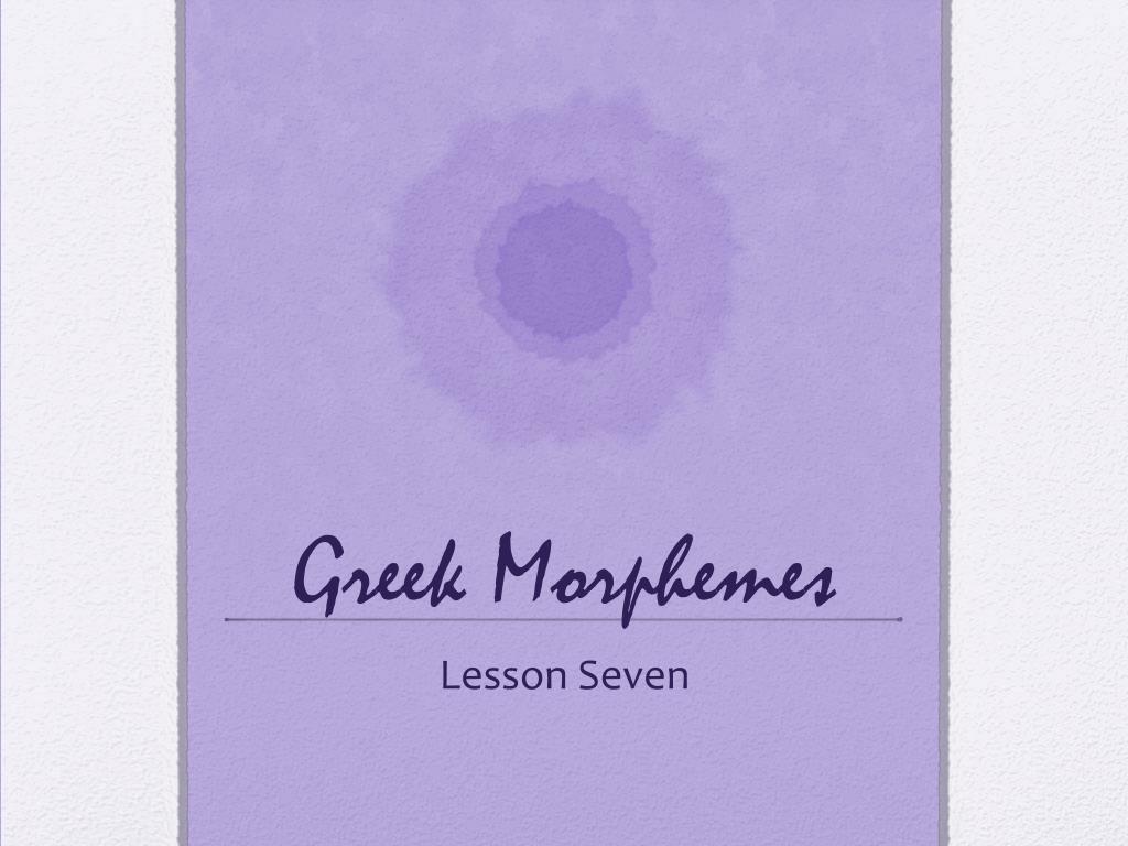 PPT - Greek Morphemes PowerPoint Presentation, free download - ID:2670465