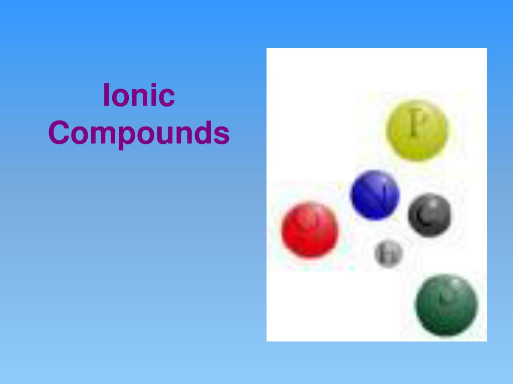 PPT - Ionic Compounds PowerPoint Presentation, free download - ID:2670505