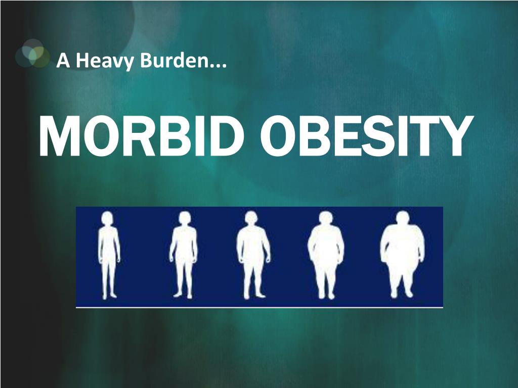 PPT - MORBID OBESITY PowerPoint Presentation, free download - ID:2670874