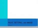 PPT - SHORT STORY UNIT 1: Mood, Setting, Plot PowerPoint Presentation ...