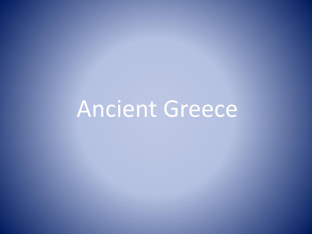 PPT - The Geographic Influence on Ancient Greece: Seas, Mountains, and ...