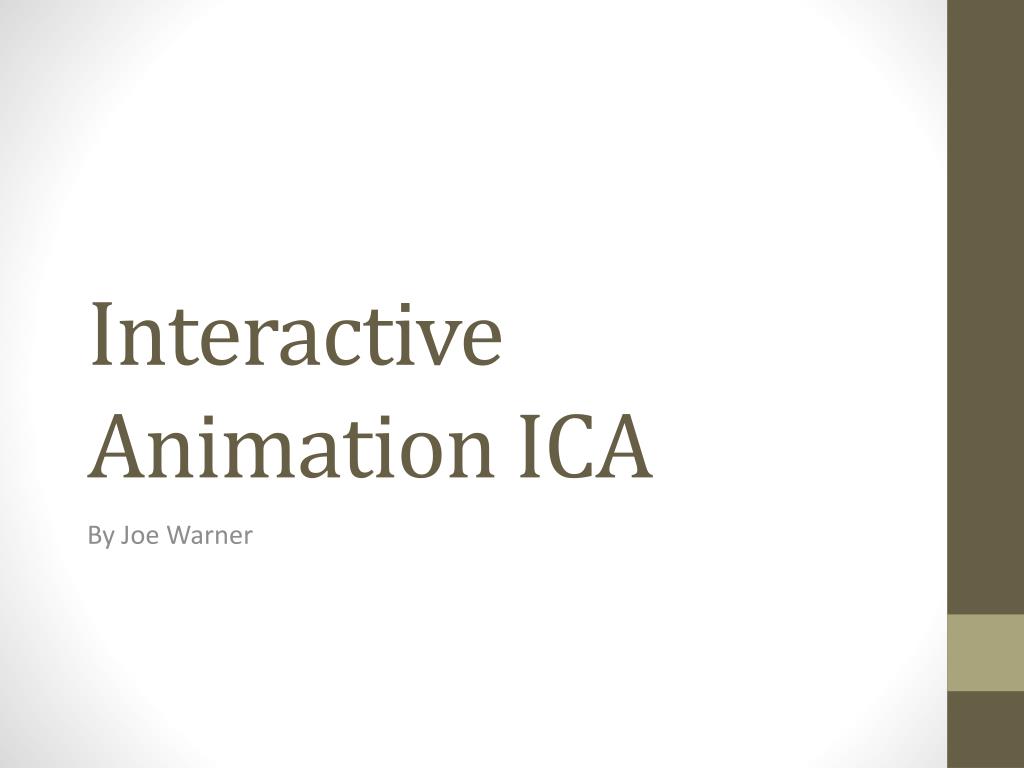 PPT - Interactive Animation ICA PowerPoint Presentation, free download ...