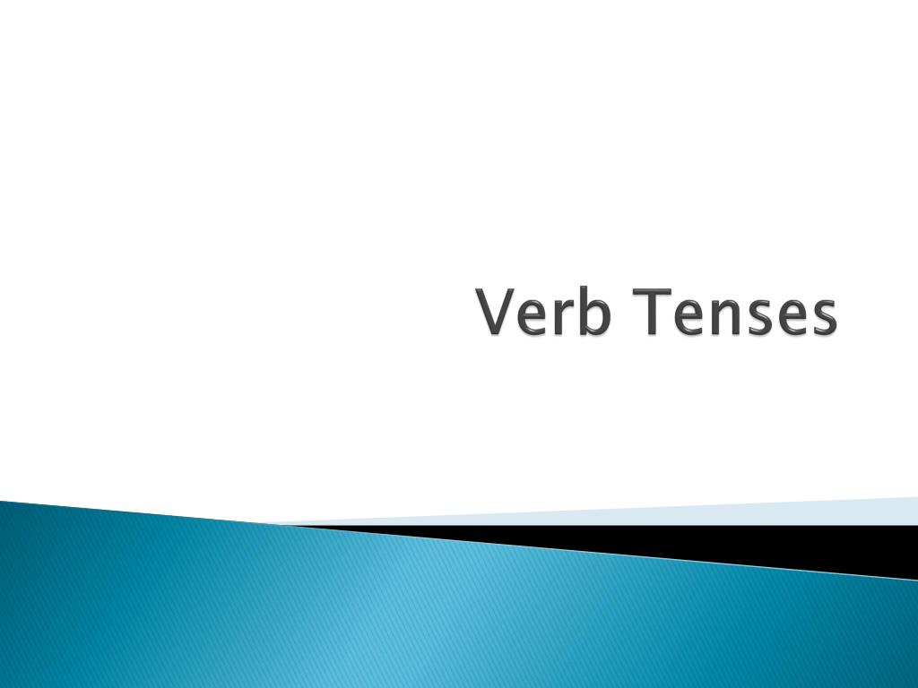 PPT - Verb Tenses PowerPoint Presentation, free download - ID:2675479