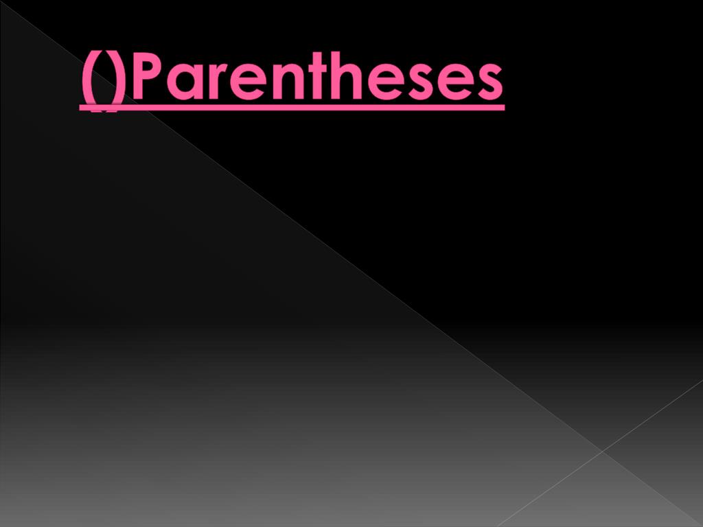 PPT - ()Parentheses PowerPoint Presentation, free download - ID:2676219