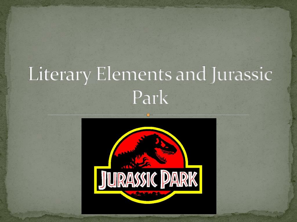 PPT - Literary Elements and Jurassic Park PowerPoint Presentation, free ...