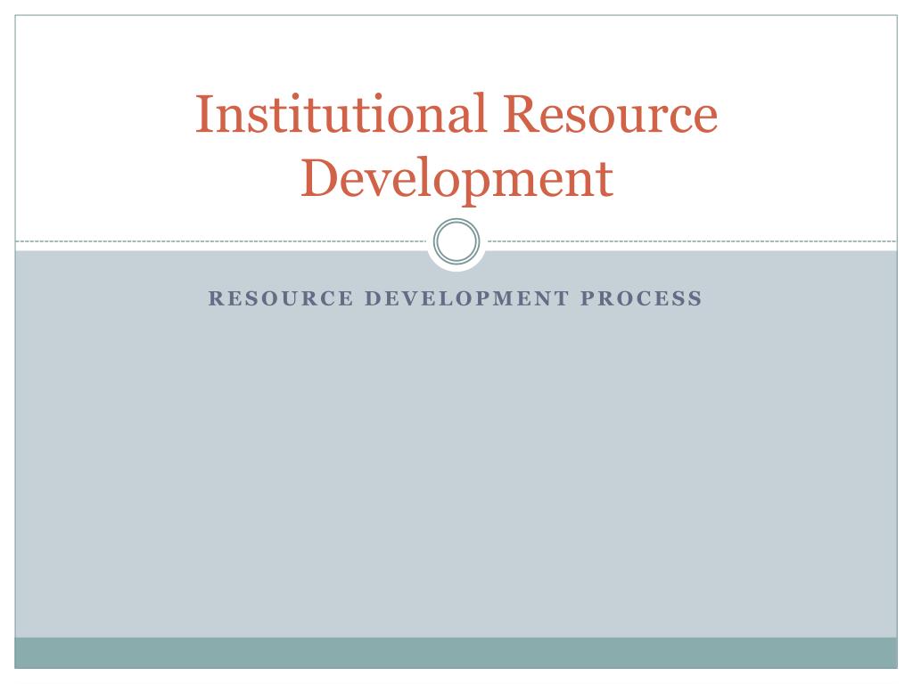 PPT - Institutional Resource Development PowerPoint Presentation, free ...