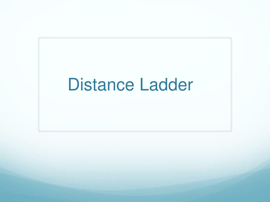 PPT - Distance Ladder PowerPoint Presentation, free download - ID:2676968