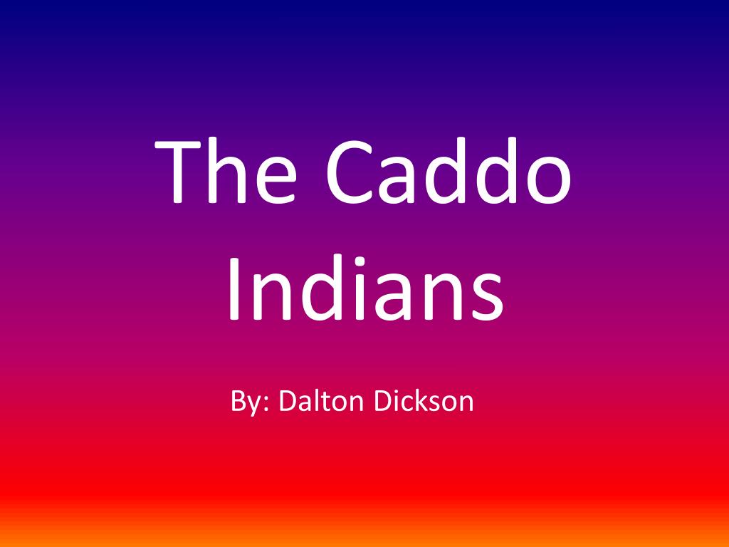 PPT - The Caddo Indians PowerPoint Presentation, free download - ID:2677245