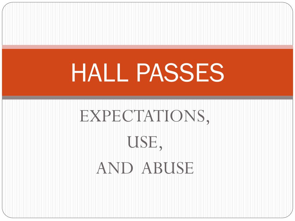 PPT - HALL PASSES PowerPoint Presentation, free download - ID:2677830
