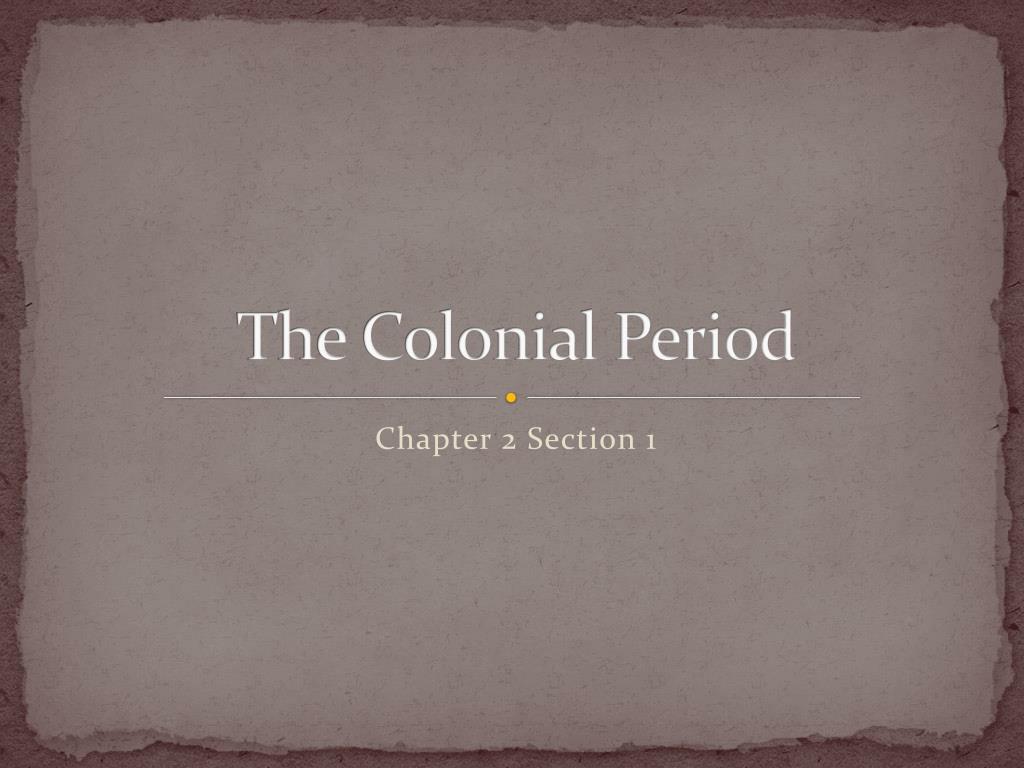 PPT - The Colonial Period PowerPoint Presentation, free download - ID ...