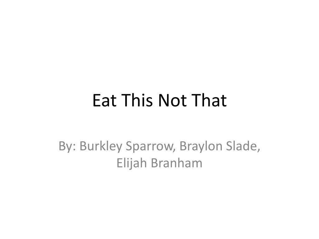PPT - Eat This Not That PowerPoint Presentation, free download - ID:2678196