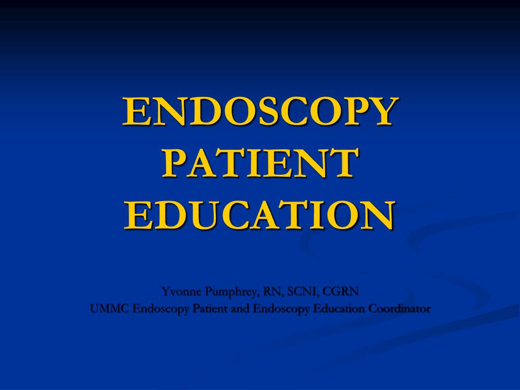 PPT - ENDOSCOPY PATIENT EDUCATION PowerPoint Presentation, free ...